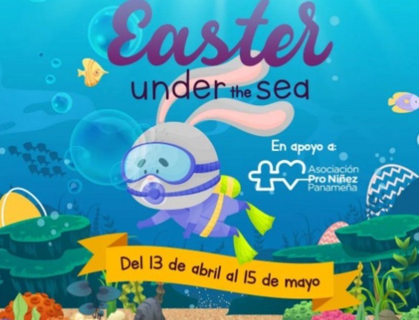 “Easter Under the Sea”, una experiencia para toda la familia en Panamá ...